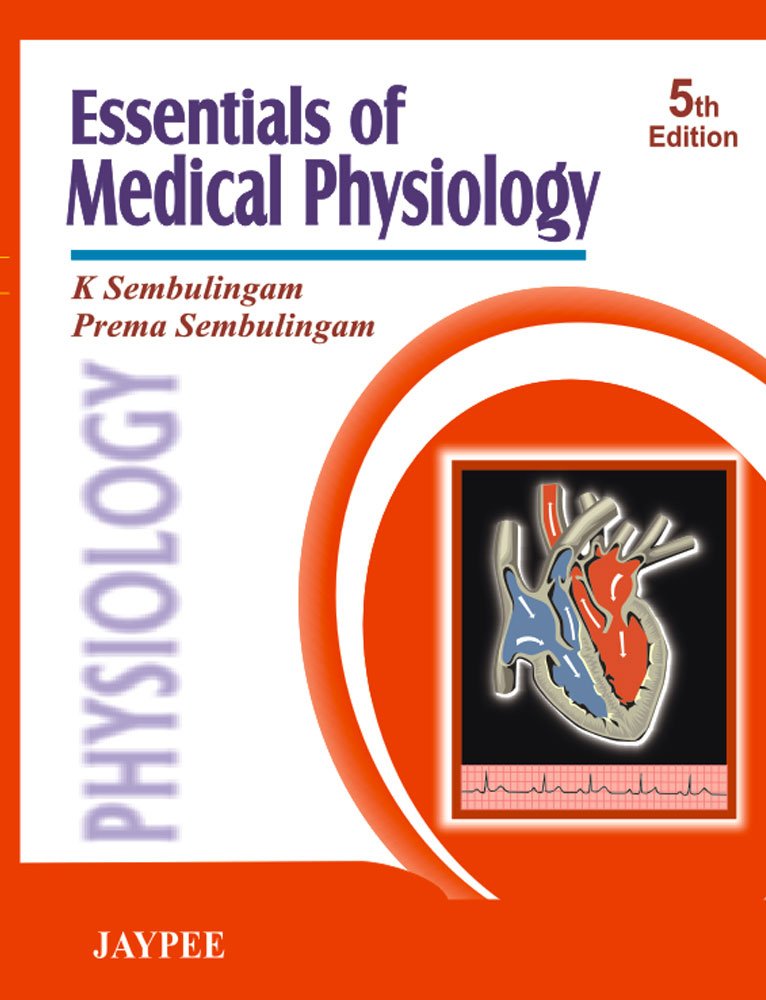 Essentials Of Medical Physiology By K Sembulingam Medicos Companion Essentials Of Medical Physiology By K Sembulingam Medicos Companion